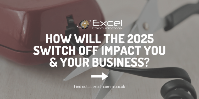 How Will The BT 2025 Switch Off Impact You and Your Business? - Excel ...