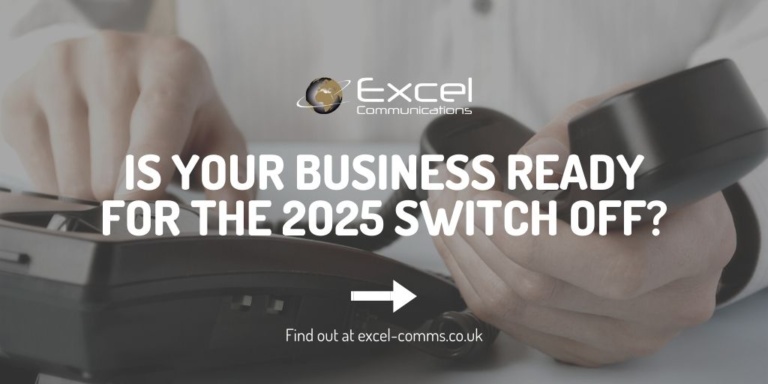 Is your business ready for the 2025 switch off? - Excel Communications